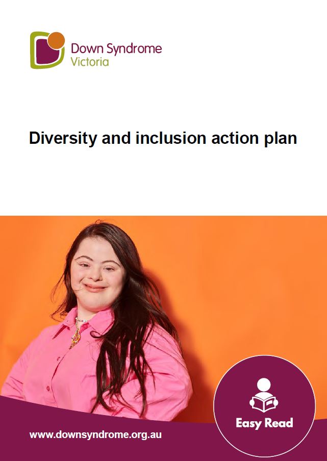 Diversity and Inclusion Action Plan – Down Syndrome VIC Diversity and Inclusion Action Plan – Down Syndrome VIC